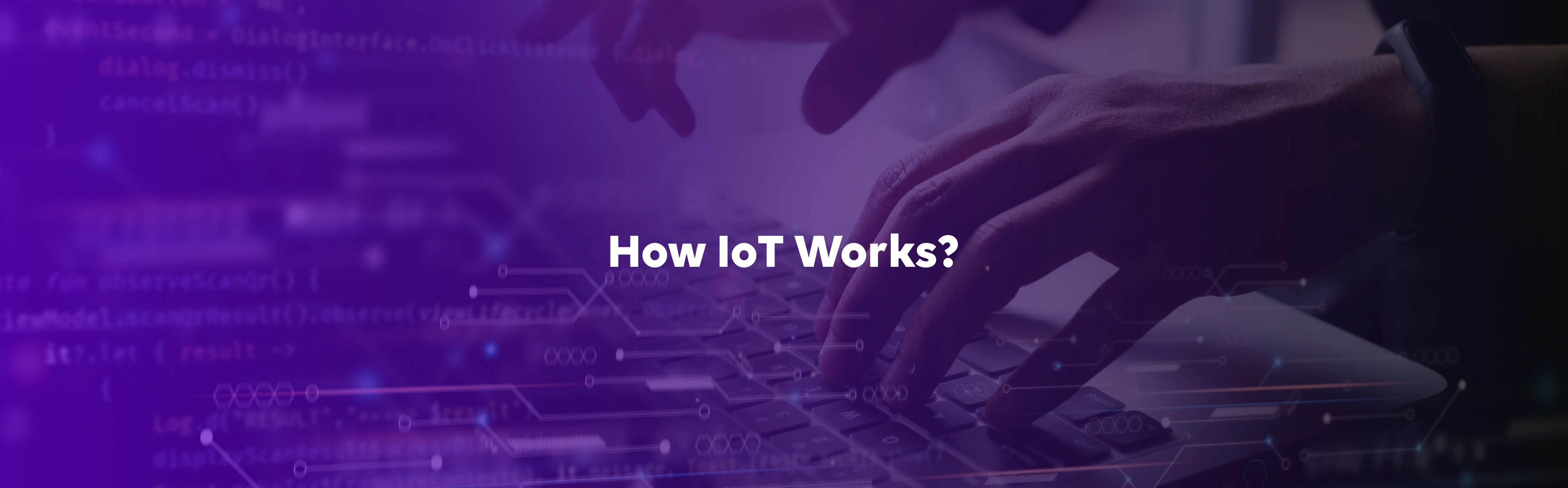How IoT Works: Devices, Data Flow & Smart Connectivity